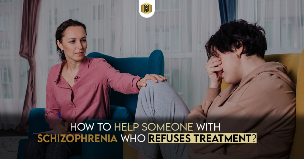 How to Help Someone with Schizophrenia Who Refuses Treatment ...