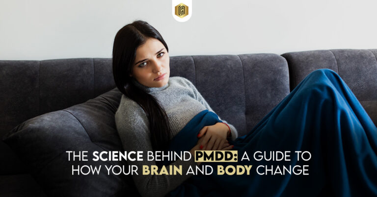 The Science Behind PMDD: A Guide to How Your Brain and Body Change ...