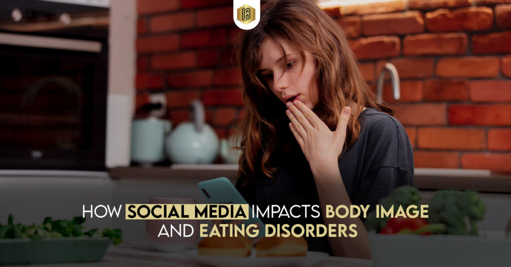 How Social Media Impacts Body Image and Eating Disorders