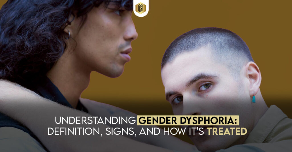 Gender Dysphoria: Signs, Causes, and Treatment